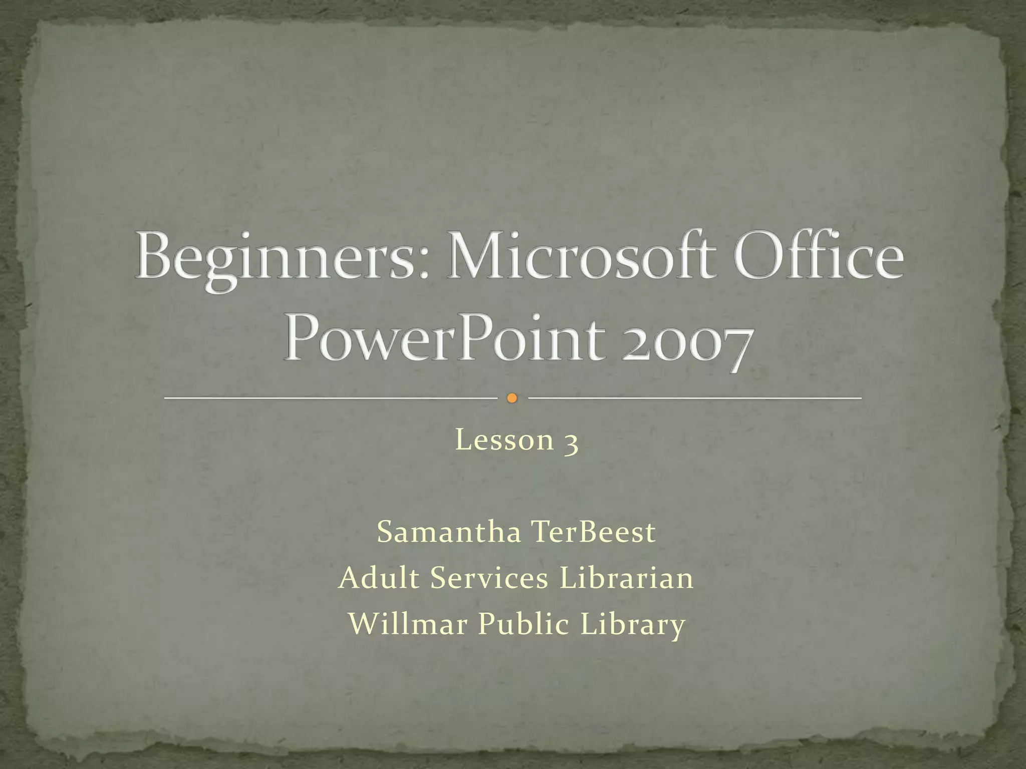 Microsoft Office PowerPoint 2007 - Lesson 3 | PPTX | Desktop Publishing ...