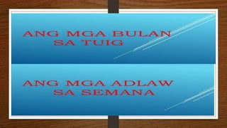 Bulan sa Tuig ug Adlaw sa Semana | PPTX