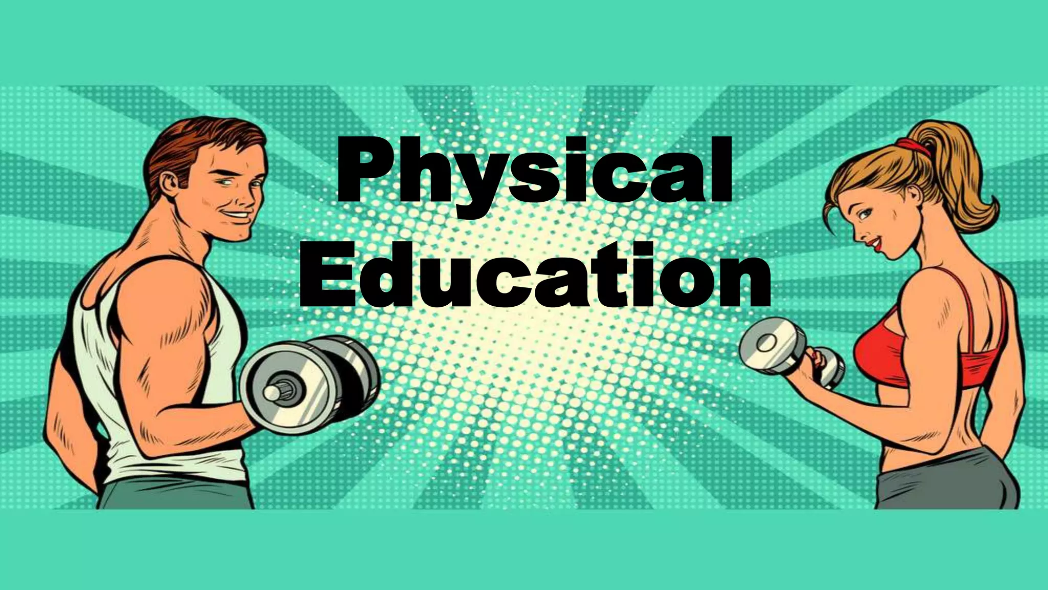 Physical Education and Physical Fitness | PPTX