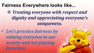 DEVELOPING AND PRACTICING FAIRNESS | PPTX