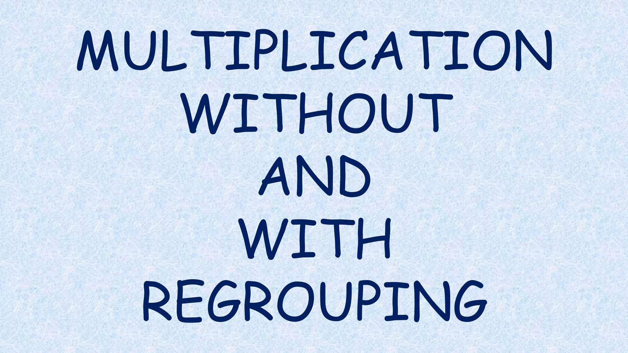 Multiplication Without and With Regrouping | PPTX