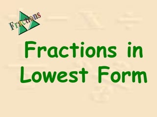 Fractions in Lowest Form | PPTX