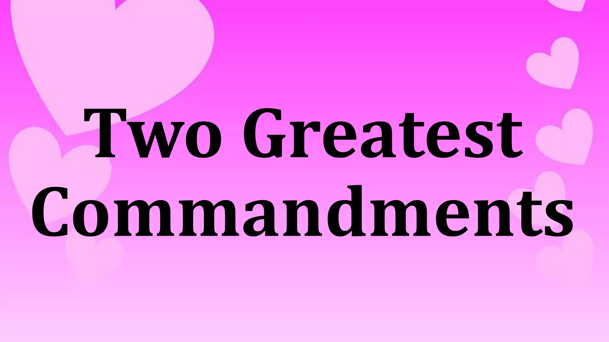Two Greatest Commandments.pptx