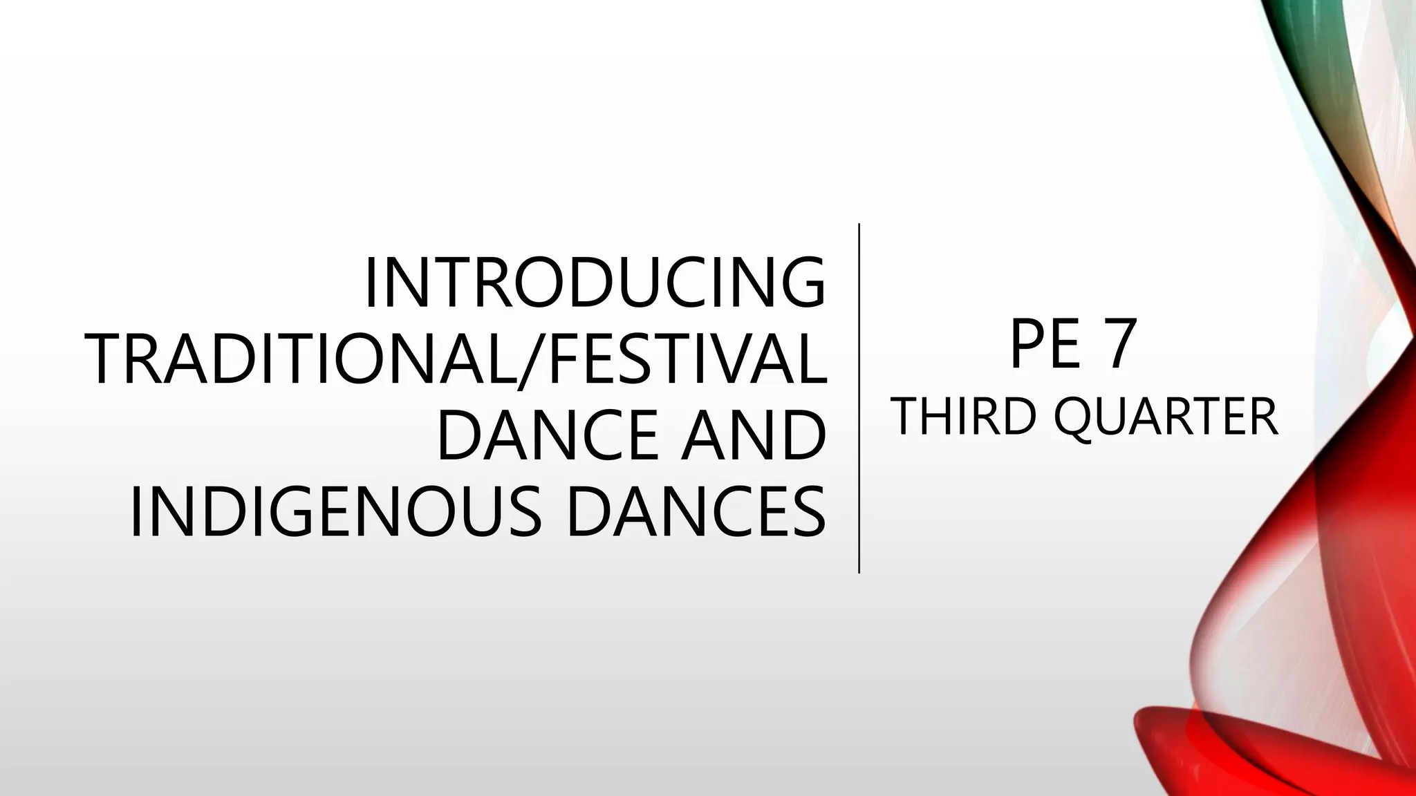 Lesson 3.1 - Festival, Indigenous and Ethnic Dances.pptx