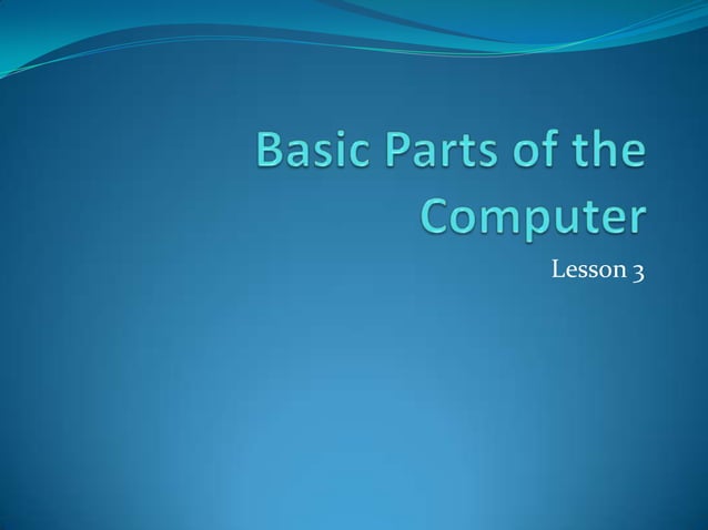 Lesson 3 Basic Parts Of The Computer | PPTX | Computer Peripherals ...