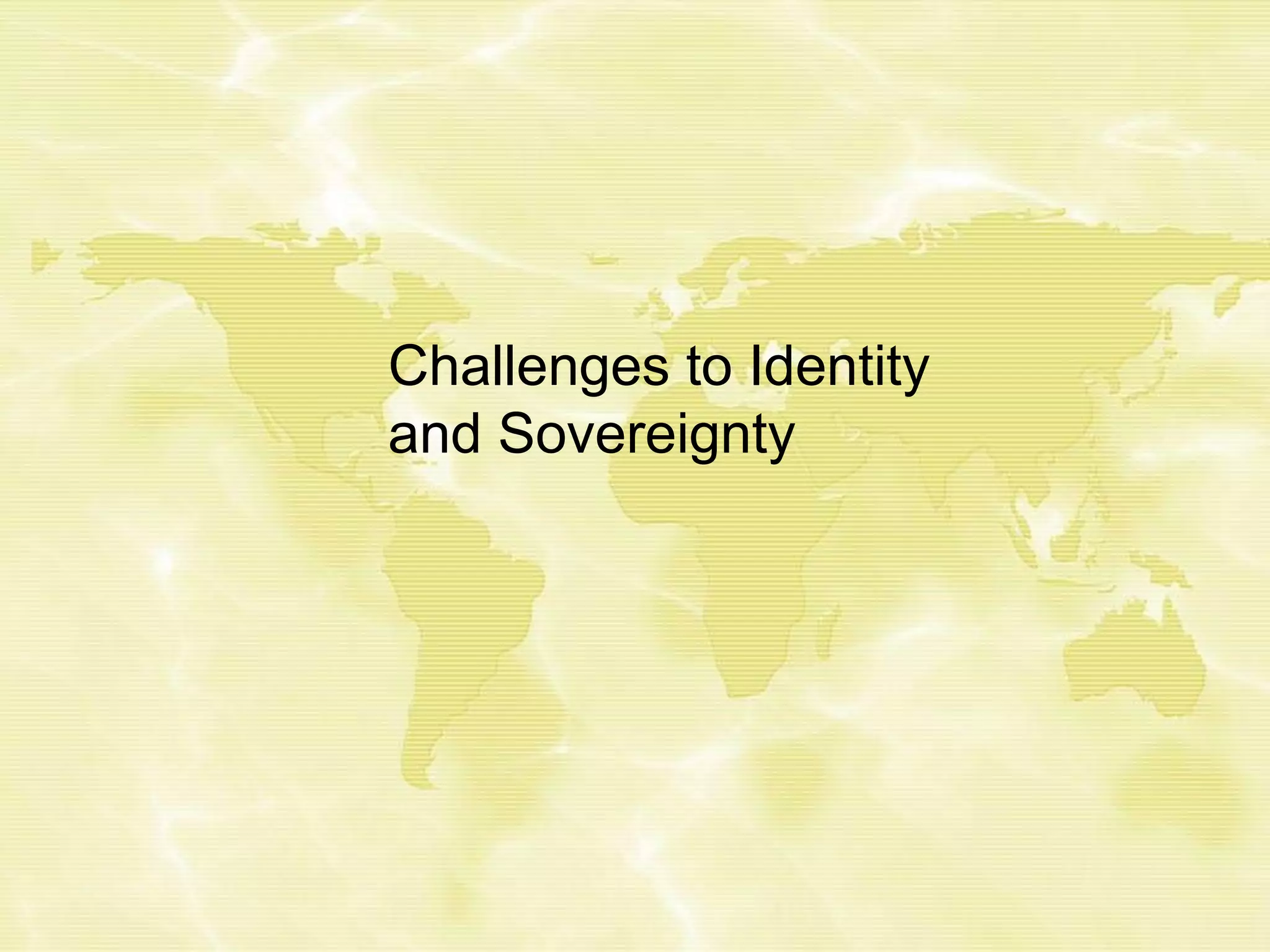 Lesson 3 challenges to identity and sovereignty | PPTX