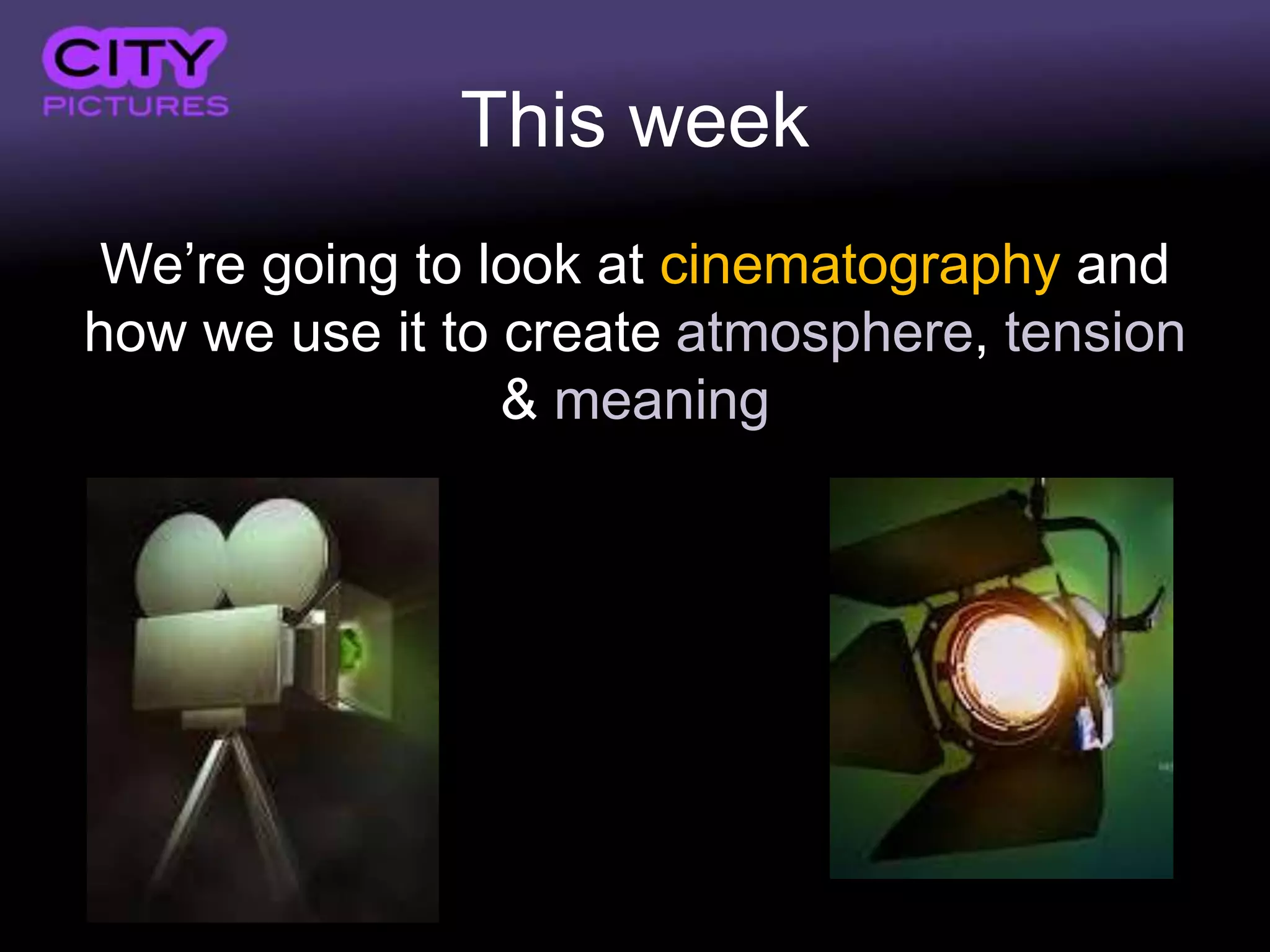Lesson 3 - cinematography | PPTX