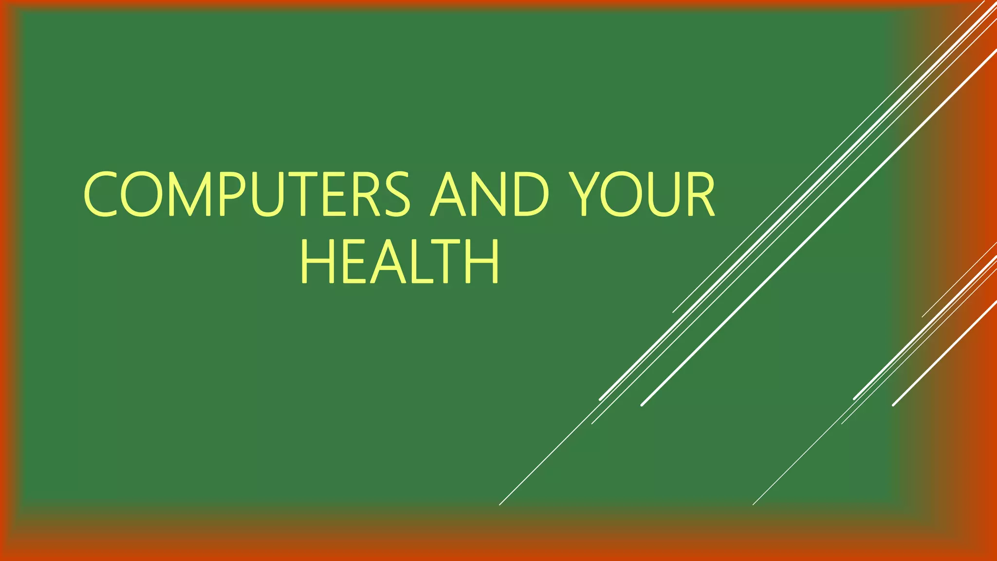 Lesson 3 computers and your health | PPTX