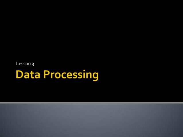 Lesson 3 data processing | PPT