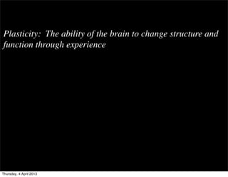Lesson 3 plasticity rewiring of the brain 2013 | PPT | Free Download