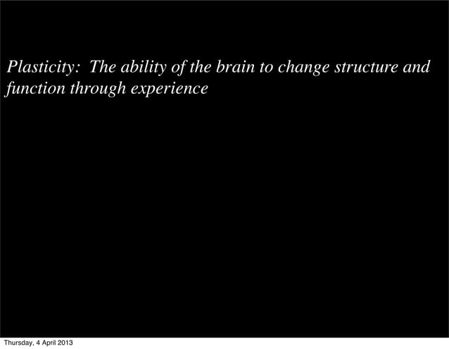Lesson 3 plasticity rewiring of the brain 2013 | PPT | Free Download