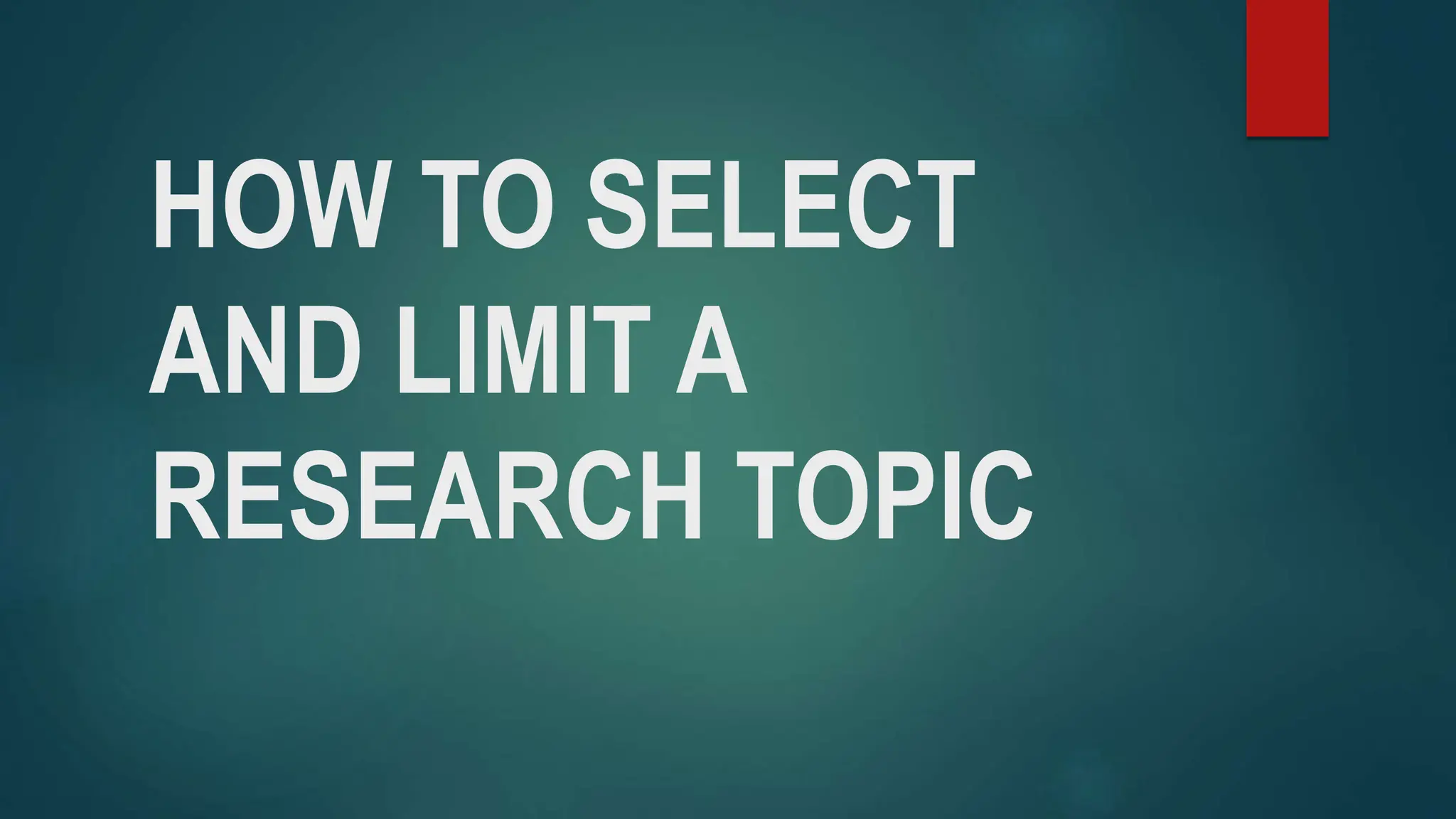 LESSON 3 - PREWRITING PHASE - SELECTING A RESEARCH TOPIC, QUESTIONNAIRE ...