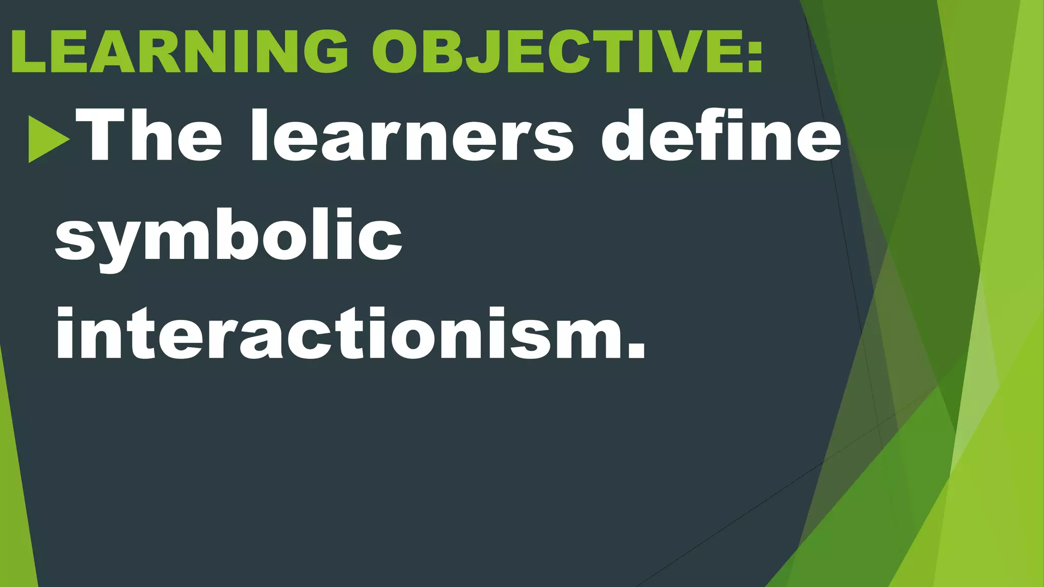 Lesson 3- Symbolic Interactionism .pptx