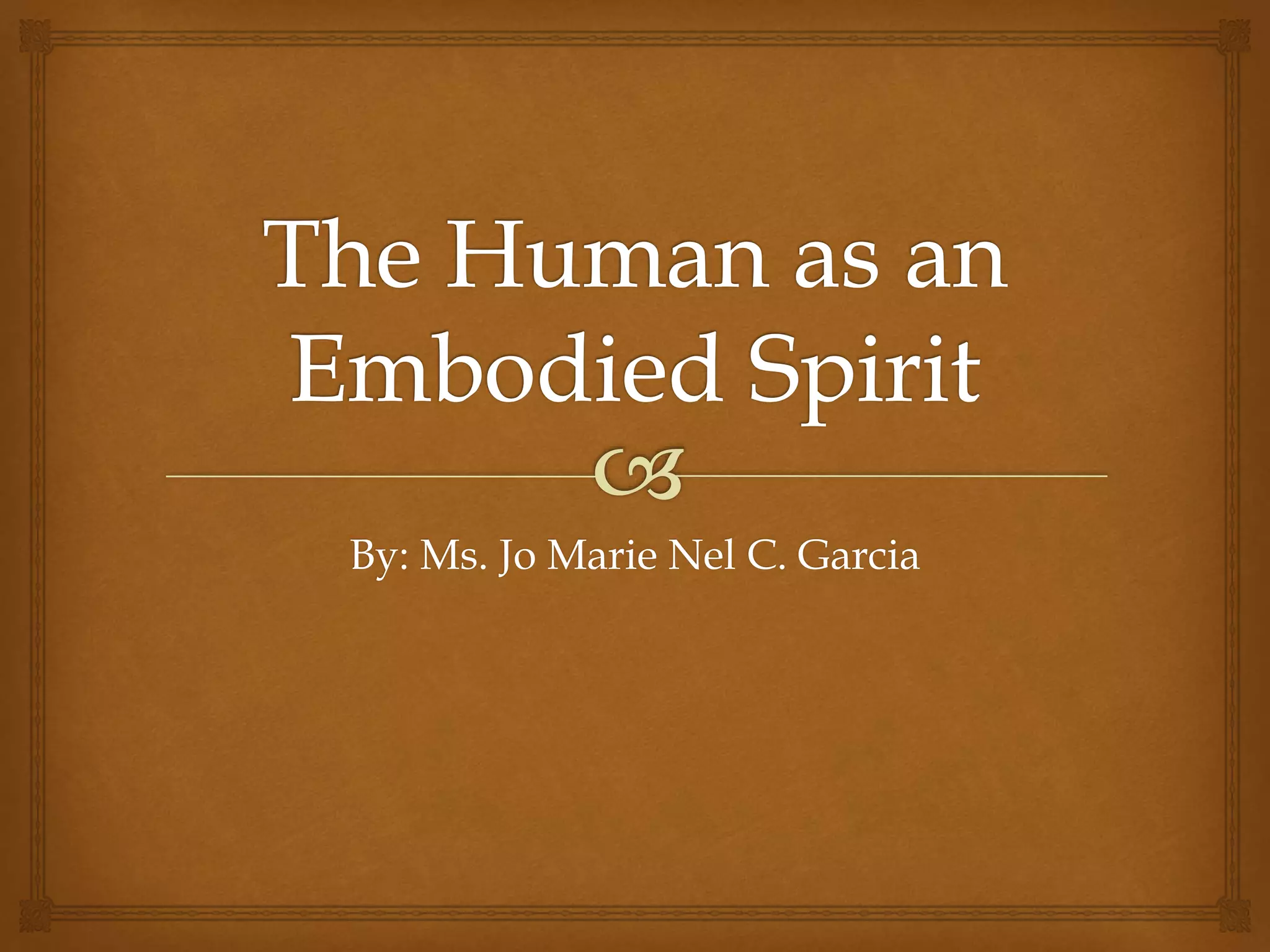 Lesson 3 the human as an embodied spirit | PPTX