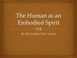 Lesson 3 the human as an embodied spirit | PPTX