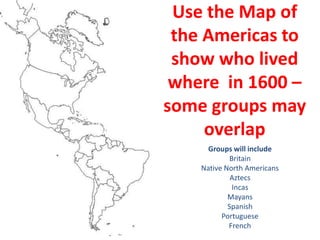 Lesson 3 Who were the Americans of the c16th? | PPT