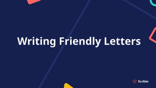 Lesson 3 - Writing Friendly Letter Lesson.pptx