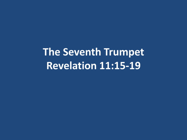 Revelation ~ Lesson 30 ~ The Seventh Trumpet | PPT