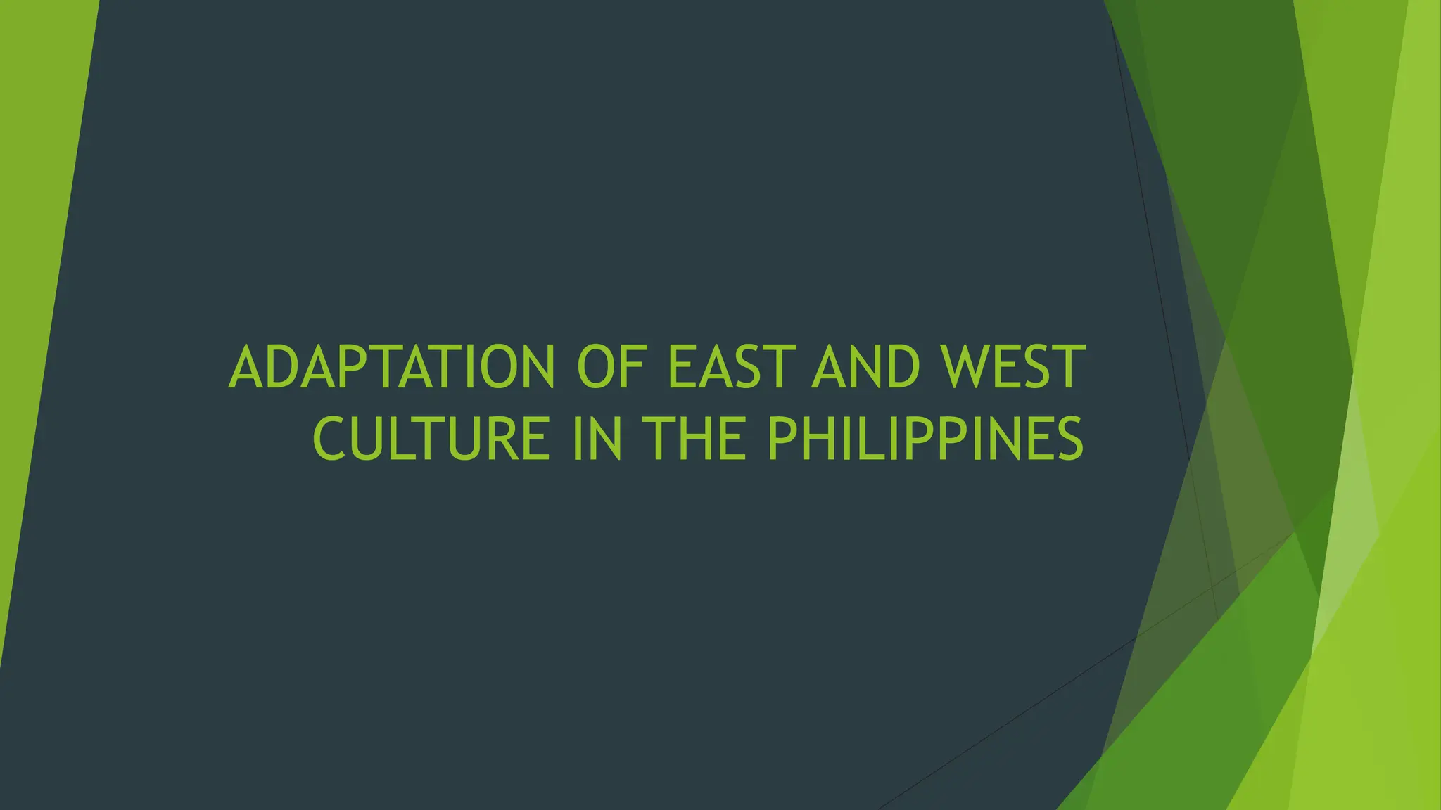 LESSON 3 (ADAPTATION OF EAST AND WEST CULTURE IN THE PHILIPPINES).pptx
