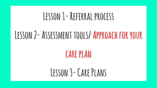 Lesson 3 care plan | PPTX