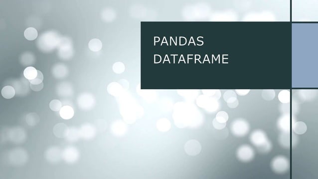 DataFrame in Python Pandas | PPTX