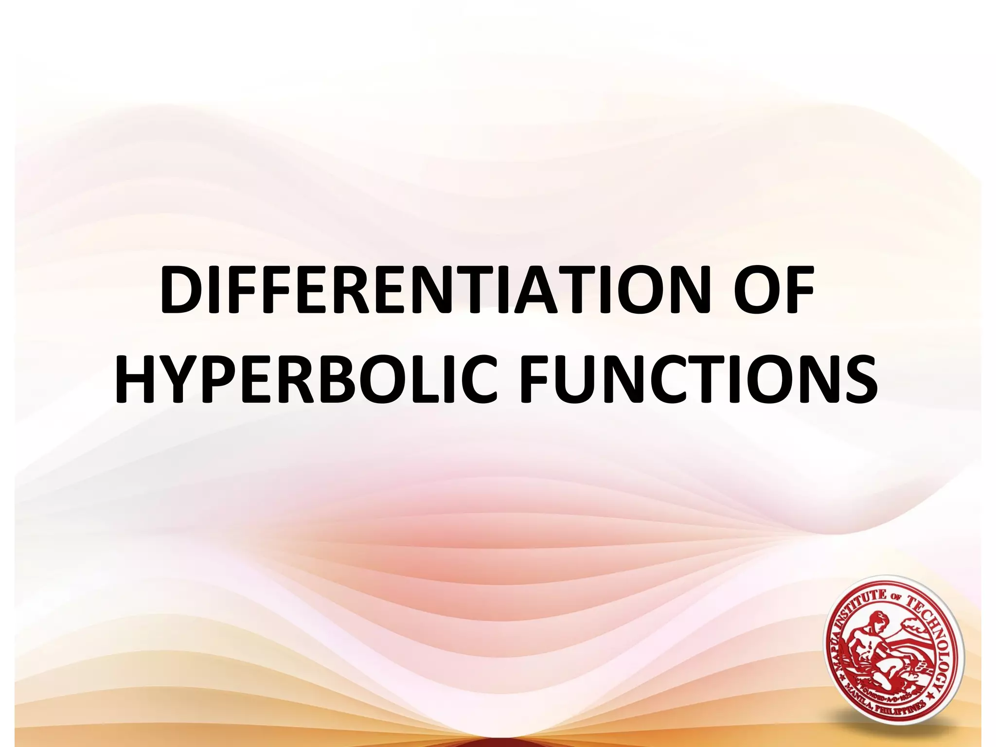 Lesson 3 derivative of hyperbolic functions | PPT
