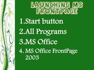 Introduction, features and environment of ms front page 2003 | PPTX