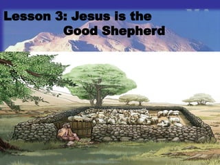 Lesson 3 Jesus is the Good Shepherd.pptx