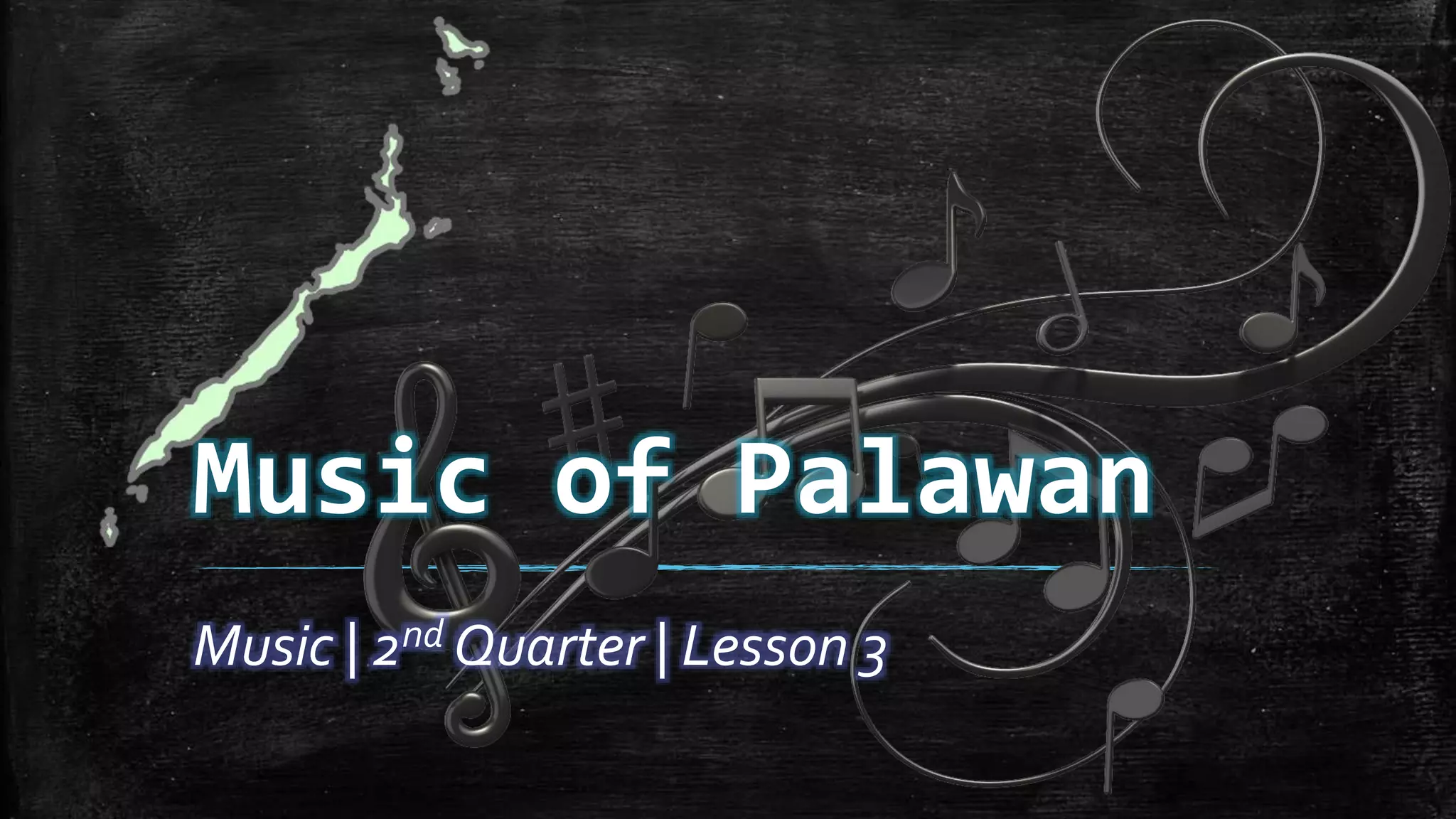 Music Education 7 2nd Quaretr Lesson 3 music of palawan | PPTX