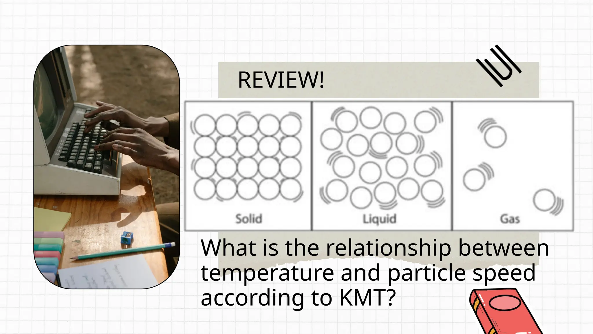 LESSON 3_States of Matter and Particle Arrangement and Phase Changes.pptx