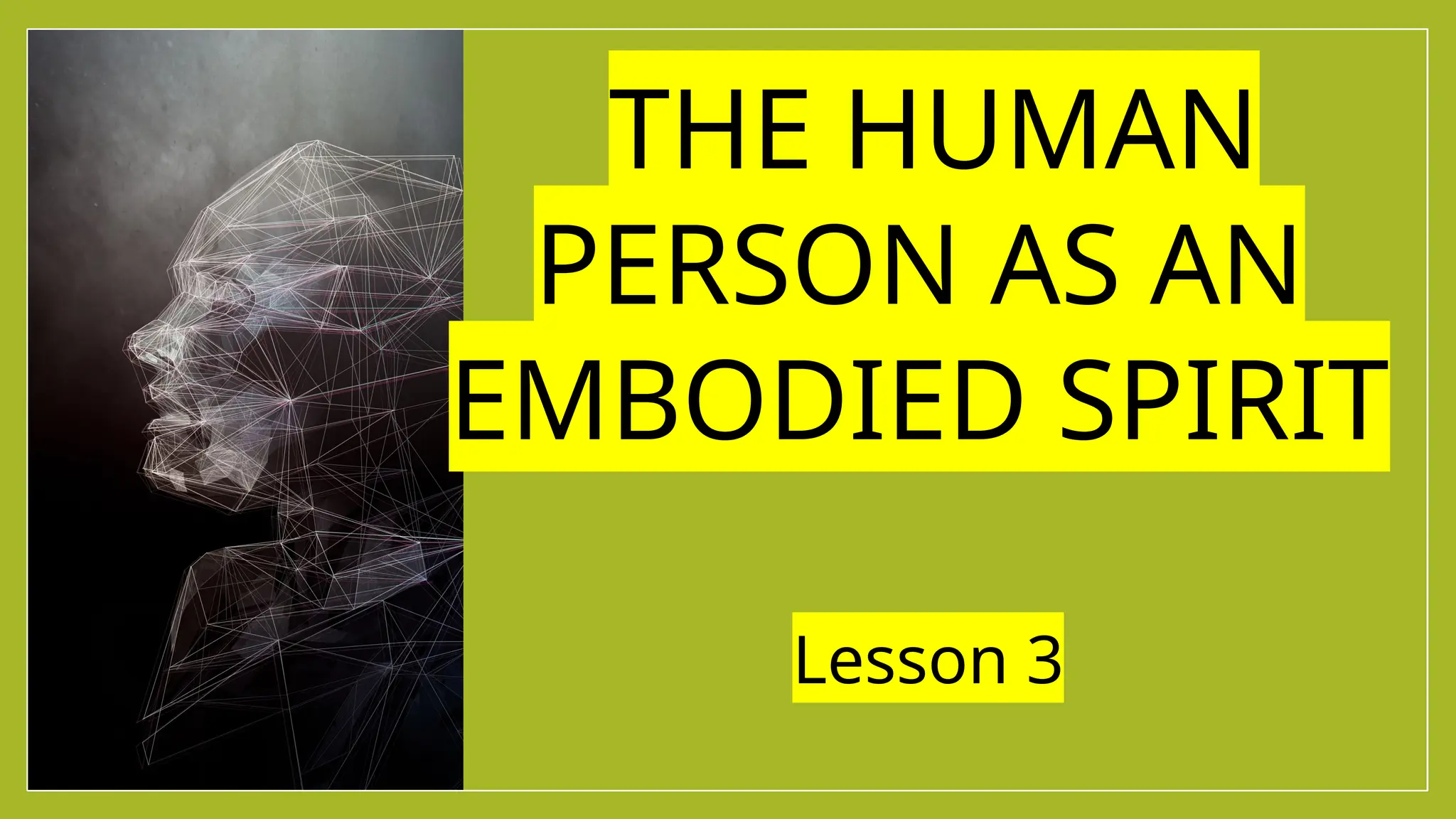 LESSON 3 THE HUMAN PERSON AS AN EMBODIED SPIRIT.pptx