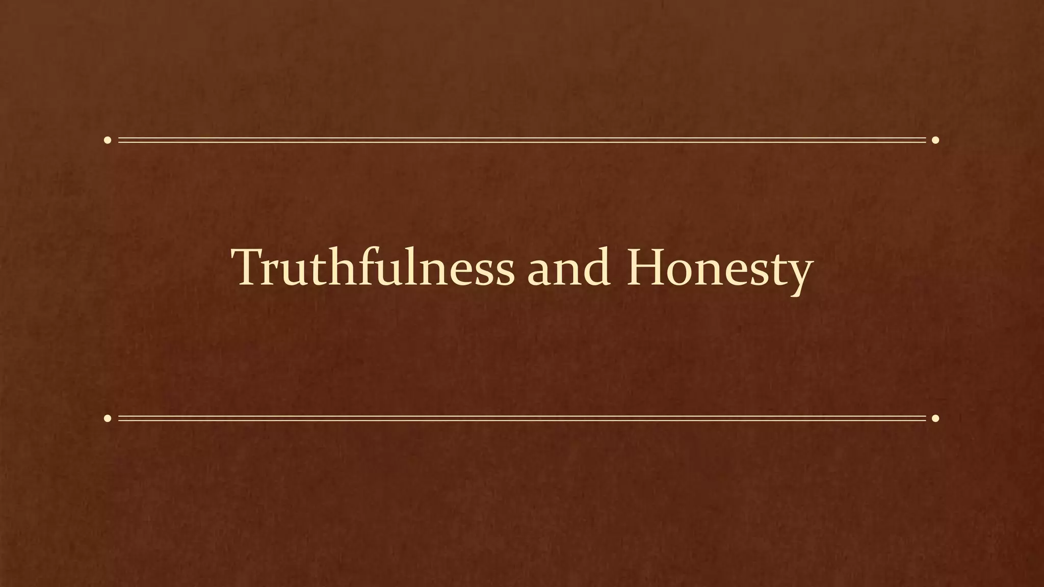 Lesson 3 truthfulness and honesty | PPTX