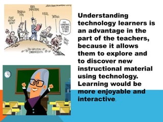 Lesson 3 understanding technology learners | PPTX