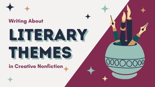 CREATIVE NONFICTION LESSON 3 Understanding Themes.pdf