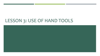Lesson 3 Use of Hand Tools | PPT