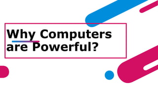 Lesson 3 Why Computers are Powerful.pptx