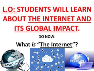 Lesson4.0 unit 4 the internet and global impact | PPTX