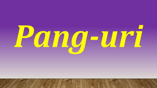 Pang- uri (Adjectives) | PPTX