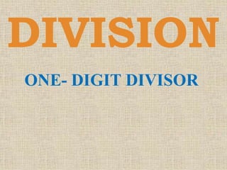 DIVISION WITH ONE- DIGIT DIVISOR | PPTX