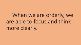 Being orderly | PPTX