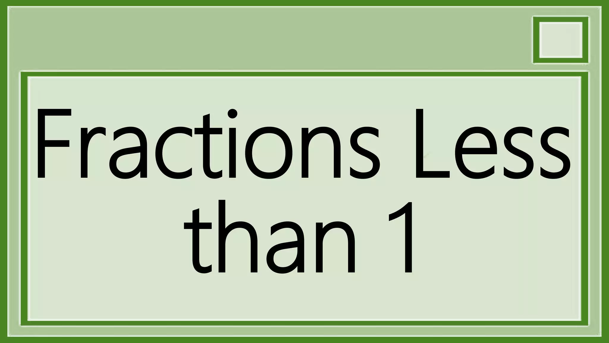 Fraction Less than 1 and Similar Fractions | PPTX