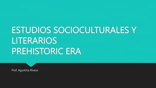 lesson 4.pptx about The Prehistoric Era : Sociocultural Studies | PPT