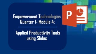 LESSON 4.2-APPLIED PRODUCTIVITY TOOL (SLIDES) [Autosaved].pptx | Computing | Technology & Computing