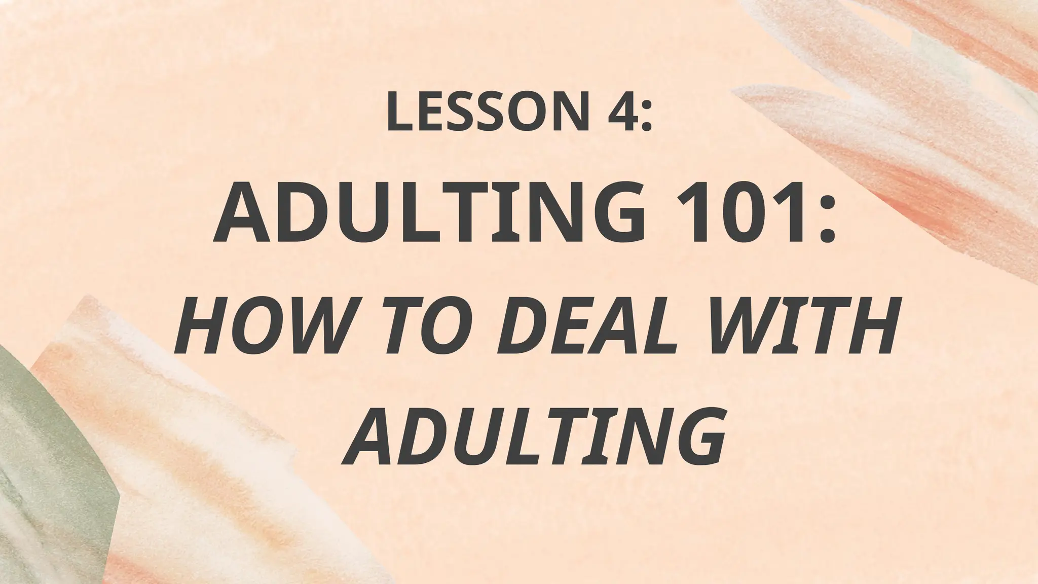 Lesson 4-ADULTING 101 How to Deal with Adulting.pptx