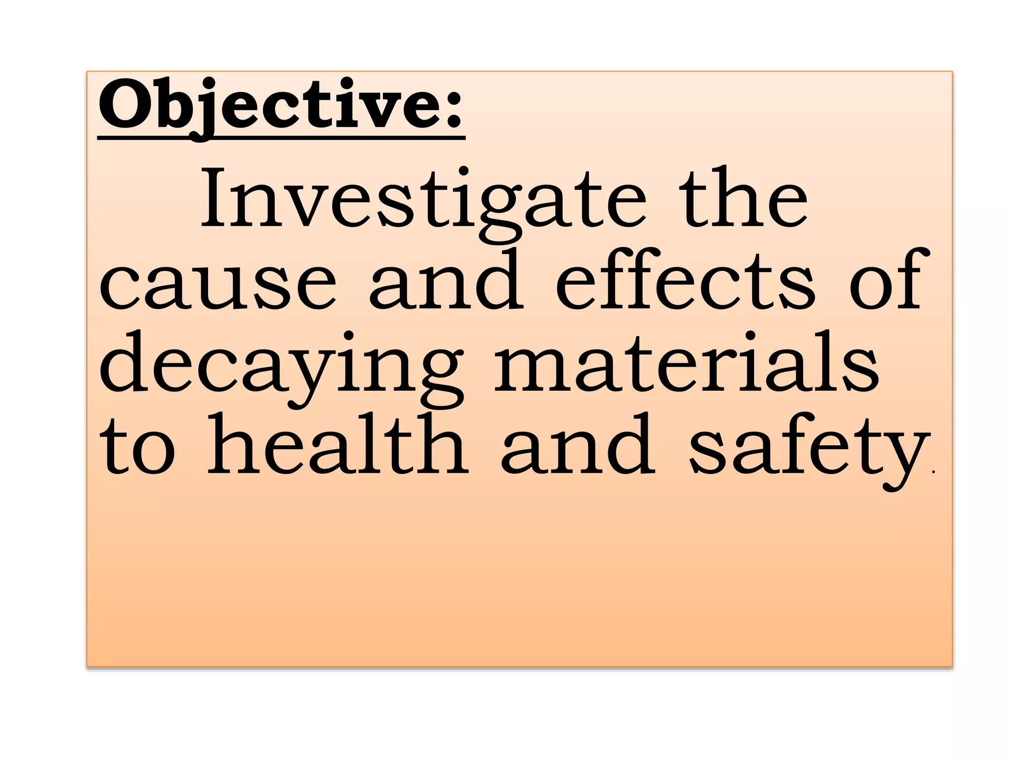 Lesson 4 - Causes and effecs of decayng materilas to one_s health and ...