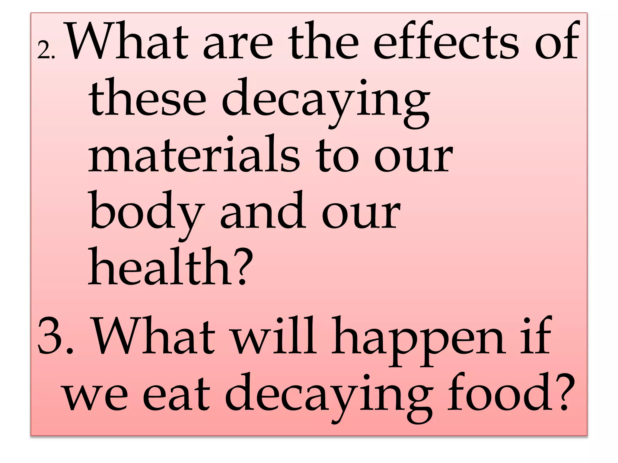 Lesson 4 - Causes and effecs of decayng materilas to one_s health and ...