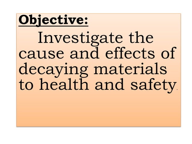 Lesson 4 - Causes and effecs of decayng materilas to one_s health and ...