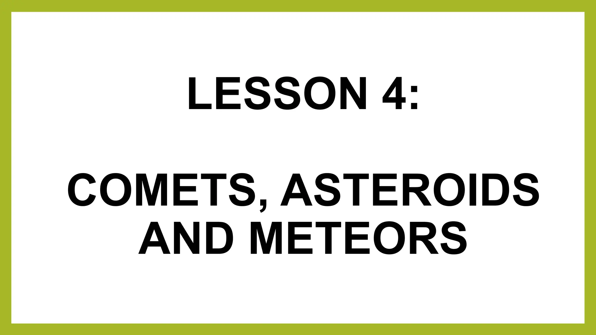 comets and asteroidssssssssssssssssspptx | PPT