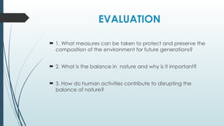 LESSON 4-Composition of environment,balance of nature and why we need ...