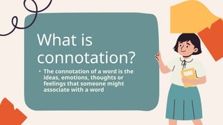 Lesson 4- Denotation and Connotation.pptx